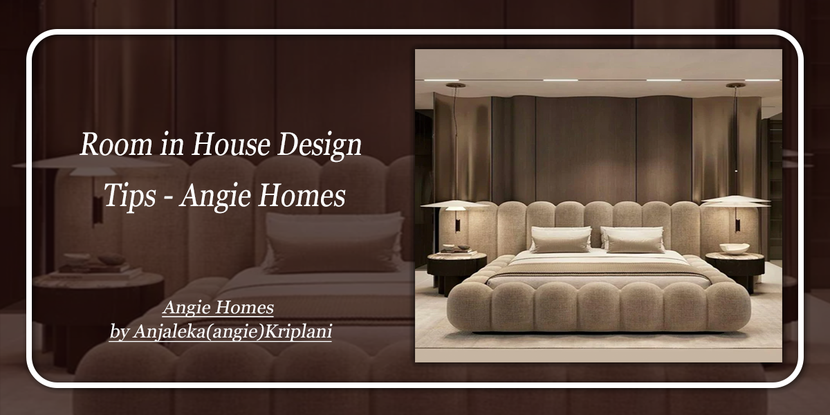 Room in House Design Tips - Angie Homes – ANGIE HOMES