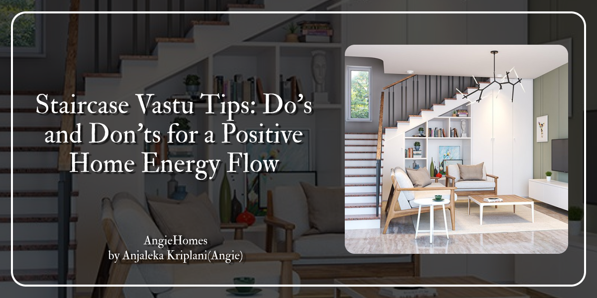 Staircase Vastu Tips: Do’s and Don’ts for a Positive Home Energy Flow ...